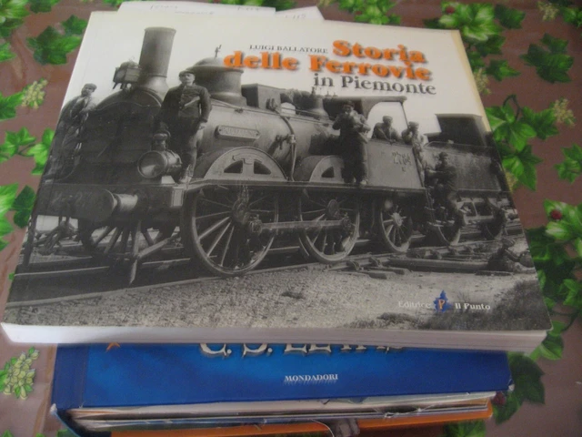STORIA DELLE FERROVIE In Piemonte - Ballatore- 2002 Ed Il Punto (I) EUR ...