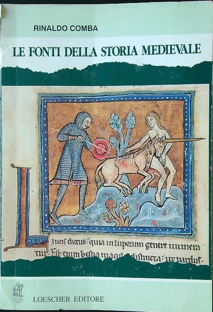 LE FONTI DELLA Storia Medievale Comba Rinaldo Loescher 1992 \ Brossura ... LE FONTI DELLA Storia Medievale Comba Rinaldo Loescher 1992 \ Brossura ...