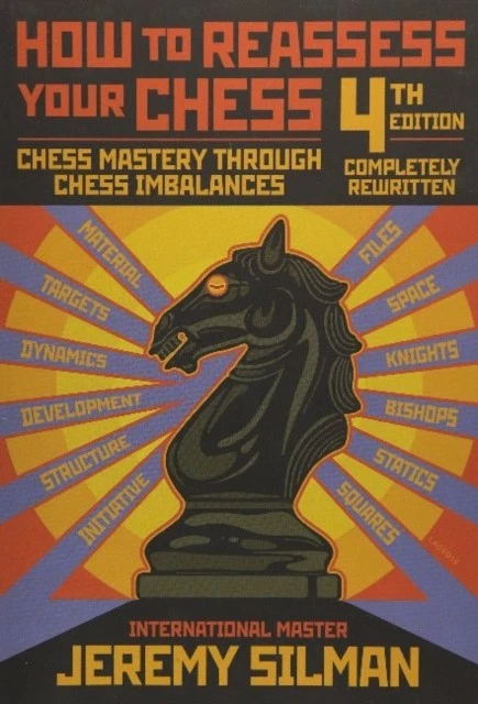 HOW TO REASSESS YOUR CHESS 4TH EDITION By Jeremy Silman (Paperback) £39 ...