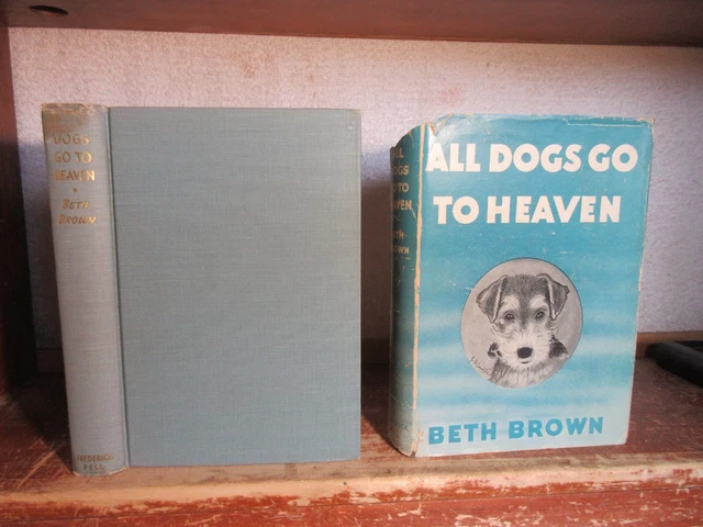 OLD ALL DOGS GO TO HEAVEN Book 1944 BETH BROWN PET ANIMAL STORY COLLIE ...