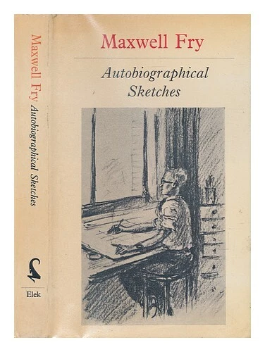 FRY, MAXWELL (1899-1987) croquis autobiographiques / [par] Maxwell Fry ...