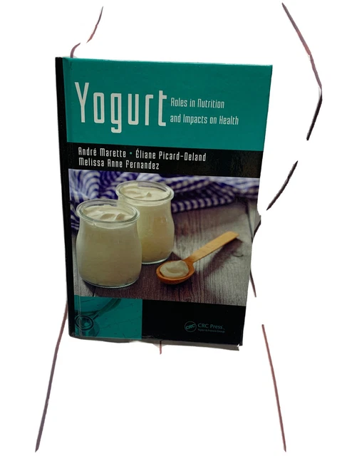 YOGURT: ROLES IN Nutrition and Impacts on Health by Marette, Andre $59. ...