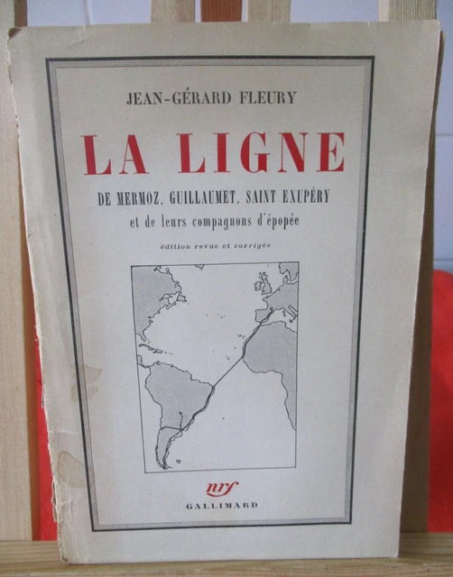 LA LIGNE DE Mermoz, Guillaumet, Saint Exupéry et ...- Jean-Gérard ...