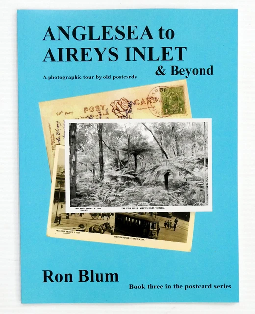 ANGLESEA TO AIREYS Inlet & Beyond A photographic tour by old postcards Ron Blum $37.00 - PicClick AU