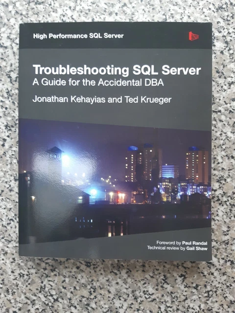TROUBLESHOOTING SQL SERVER - A Guide for the Accidental DBA, Krueger ...