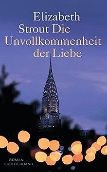 DIE UNVOLLKOMMENHEIT DER Liebe: Roman de Strout, Eliz... | Livre | état ...