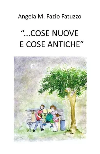 COSE NUOVE E cose antiche" - Angela M. Fazio Fatuzzo EUR 14,70 ...