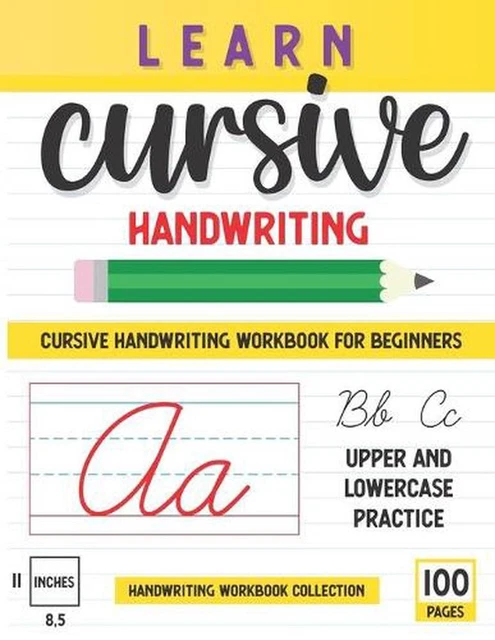 LEARN CURSIVE HANDWRITING: 100 Pages Of Step By Step Learning, Includes ...