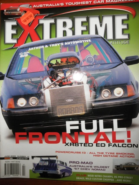 EXTREME ATTITUDE #13 EH Holden ED XR8 Falcon 57 Chev Nomad Ford F100 LC ...