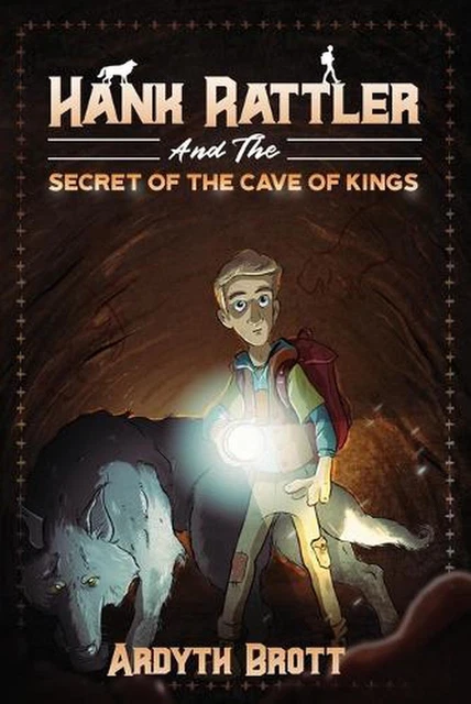 HANK RATTLER AND The Secret Of The Cave Of Kings by Ardyth Brott ...