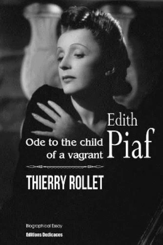 THIERRY ROLLET EDITH Piaf. Ode to the child of a vagrant (Poche) EUR 18 ...