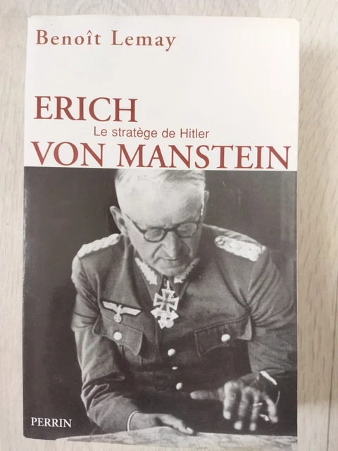 ERICH VON MANSTEIN - le stratège de Hitler - Benoit Lemay EUR 6,00 ...
