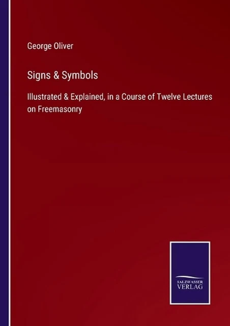 SIGNS & SYMBOLS: Illustrated & Explained, in a Course of Twelve ...