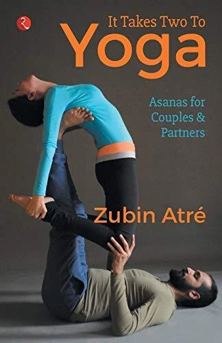 IT TAKES TWO to Yoga: Asanas for Couples & Partners. AtrA 9788129139672 New