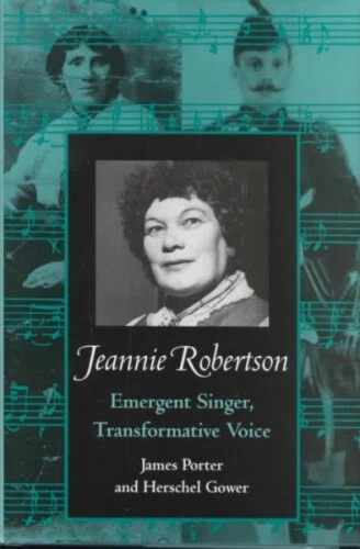 JEANNIE ROBERTSON: EMERGENT Singer Transformative Voice by James Porter ...