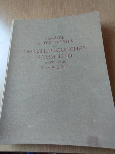 GEMÄLDE ALTER MEISTER der Grossherzoglichen Sammlung im Museum zu Schwerin. Schw EUR 191,80 ...