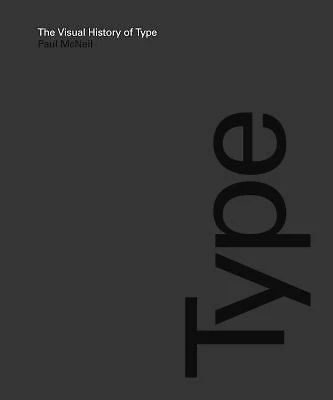 THE VISUAL HISTORY of Type: A visual survey of 320 typefaces by £30.83 ...