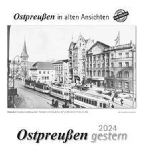 OSTPREUSSEN GESTERN 2024 | Ostpreußen in alten Ansichten | Kalender | Deutsch EUR 19,79 ...