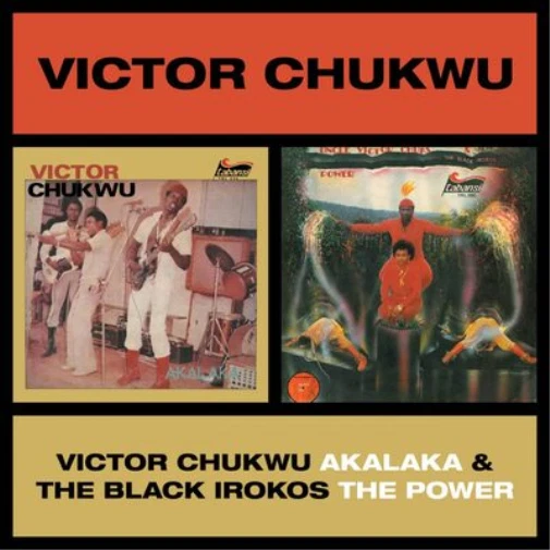 VICTOR CHUKWA/UNCLE VICTOR Chuks & The Black Irokos Akalaka/The Power ...