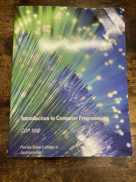 INTRODUCTION TO COMPUTER Programming COP 1000 Florida State College ...