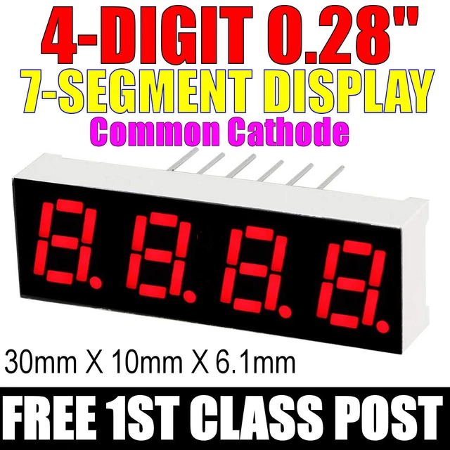 7 SEGMENT 0.28& 4 Digit LED Display Common Cathode. FREE 1ST CLASS POST ...