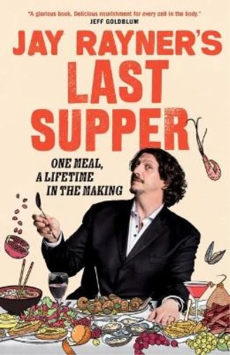 JAY RAYNER JAY Rayner's Last Supper (Relié) EUR 25,74 - PicClick FR