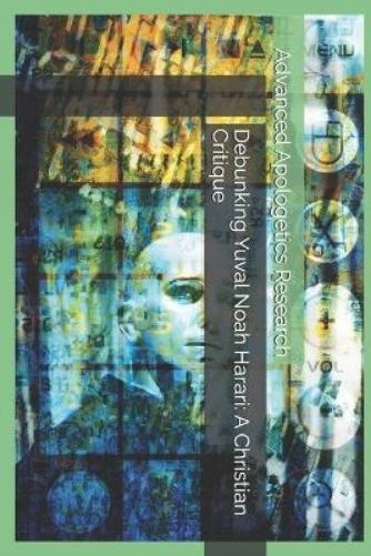 ADVANCED APOLOGETICS RESEARCH Debunking Yuval Noah Harari (Poche) EUR ...