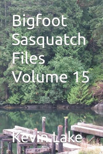 BIGFOOT SASQUATCH FILES Volume 15 par Kevin Lake livre de poche EUR 12,69 - PicClick FR
