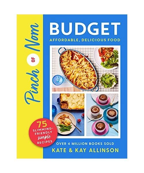 PINCH OF NOM Budget: Affordable, Delicious Food, Kate Allinson, Kay ...