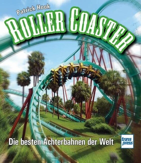 PATRICK HOOK ROLLER Coaster: Die besten Achterbahnen der Welt (Relié ...