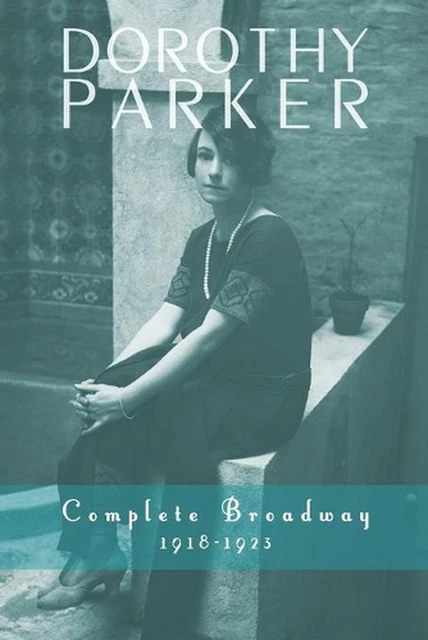 DOROTHY PARKER: COMPLETE Broadway, 1918-1923 by Dorothy Parker (English ...