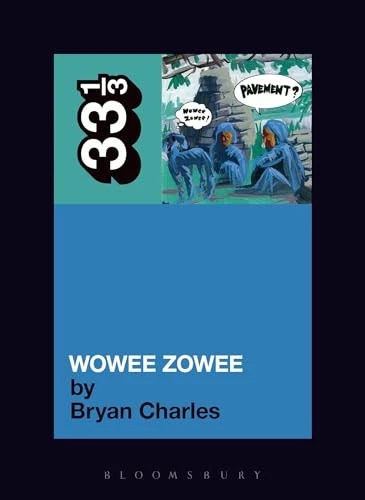 &PAVEMENT'S& &WOWEE ZOWEE& by Bryan Charles NEW BOOK £10.87 - PicClick UK