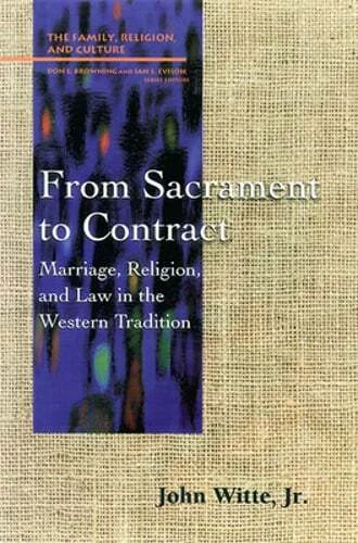 FROM SACRAMENT TO Contract by Professor Witte Jr, John: Used £16.20 ...