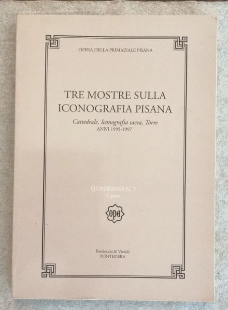 TUSCANY.PISA. THREE EXHIBITIONS on Pisan iconography. Cathedral, Tower ...