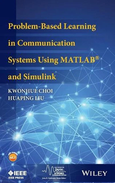 PROBLEM-BASED LEARNING IN Communication Systems Using MATLAB and Simulink by Kwo $390.67 ...