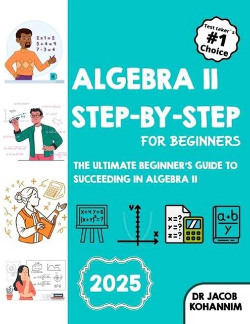 ALGEBRA II STEP-BY-STEP for Beginners: The Ultimate Beginner's Guide to ...