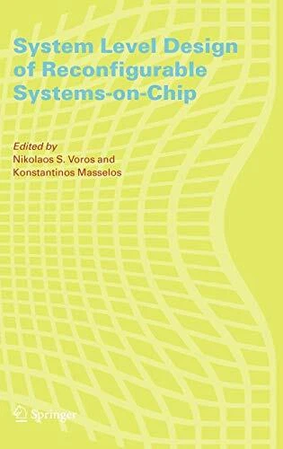 System Level Design Of Reconfigurable Systems On Chip By Voros