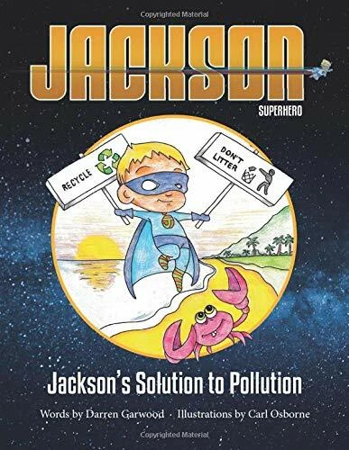 JACKSON'S SOLUTION TO Pollution (Jackson Superhero)-Darren garwood ...