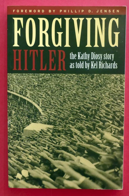 FORGIVING HITLER KATHY Diosy biography Nazi WWII war forgiveness ...