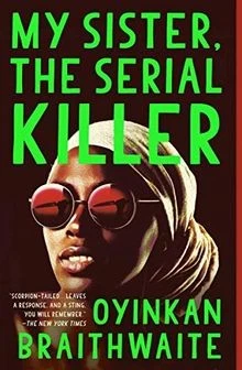 MY SISTER, THE Serial Killer: A Novel de Braithwaite, Oyinkan | Livre ...