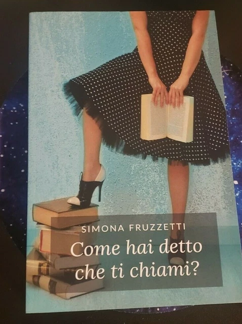 COME HAI DETTO che ti chiami? Simona Fruzzatti EUR 16,90 - PicClick IT