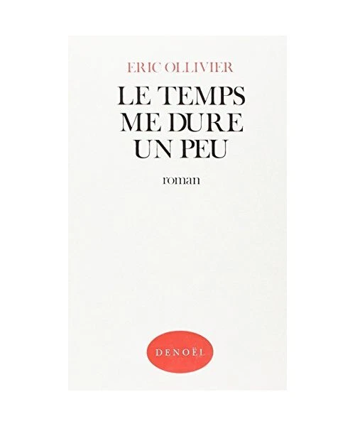 LE TEMPS ME dure un peu (Romans Français), Ollivier E EUR 8,99 ...