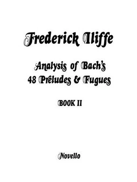 ANALYSIS OF BACH'S 48 Preludes & Fugues Book 2 by Johann Sebastian Bach ...