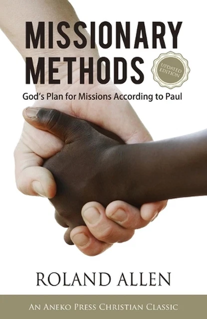 MISSIONARY METHODS: GOD'S Plan for Missions According to Paul by Roland Allen (E $46.77 ...