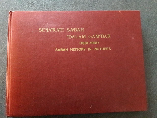 SEJARAH SABAH DALAM Gambar (1881-1981) Sabah History in Pictures £14.00 ...