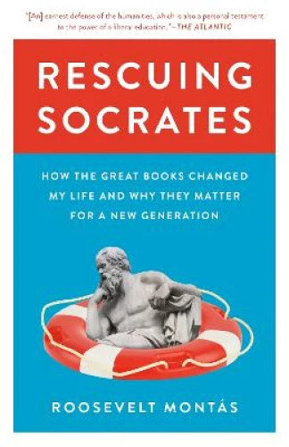 RESCUING SOCRATES: HOW the Great Books Changed My Life and Why They ...
