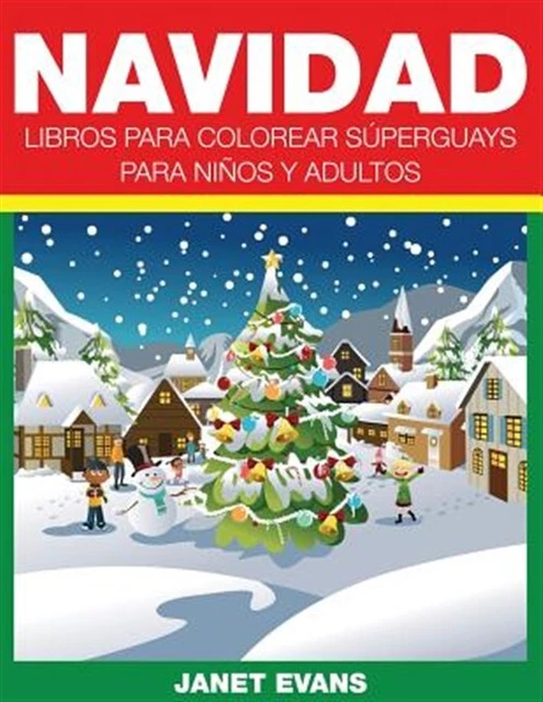 NAVIDAD: LIBROS PARA Colorear Superguays Para Ninos y Adultos by Evans, Janet... £14.05 ...