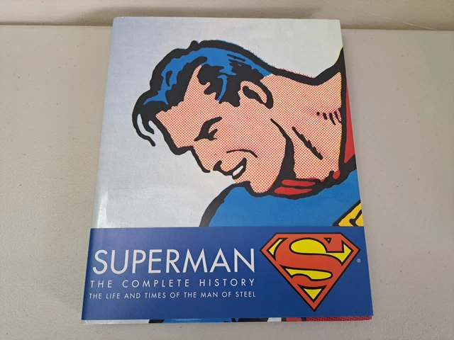 SUPERMAN: COMPLETE HISTORY - Sixty Years of the Man of... by Kidd, Chip ...