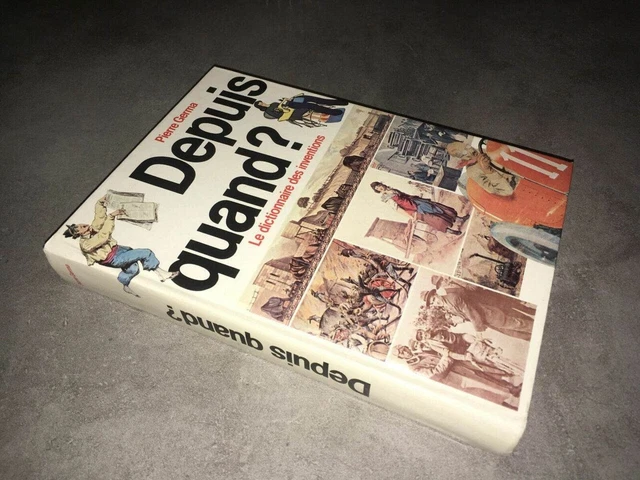 PIERRE GERMA DEPUIS QUAND ? Le dictionnaire des inventions / origines ...
