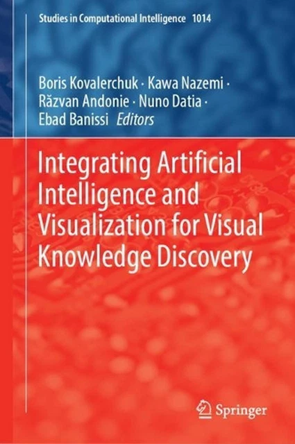 INTEGRATING ARTIFICIAL INTELLIGENCE and Visualization for Visual Knowledge Disco $317.54 ...
